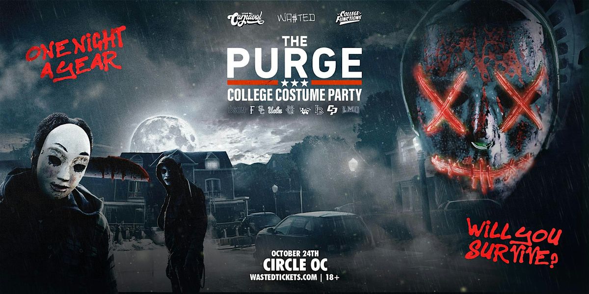 COLLEGE FUNCTIONS PRESENTS : THE PURGE - Costume Party @ CIRCLE OC [18 ...