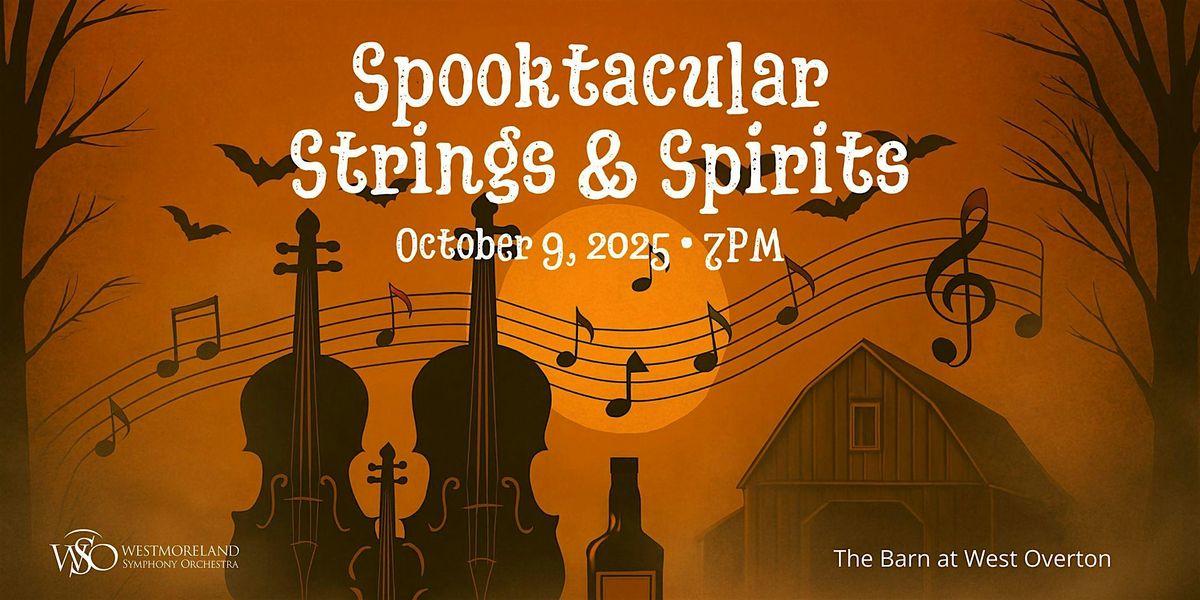 Spooktacular Strings & Spirits | West Overton Village, Scottdale, PA ...